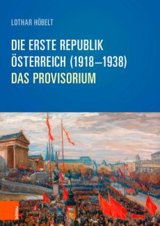 Die Erste Republik Österreich (1918–1938)